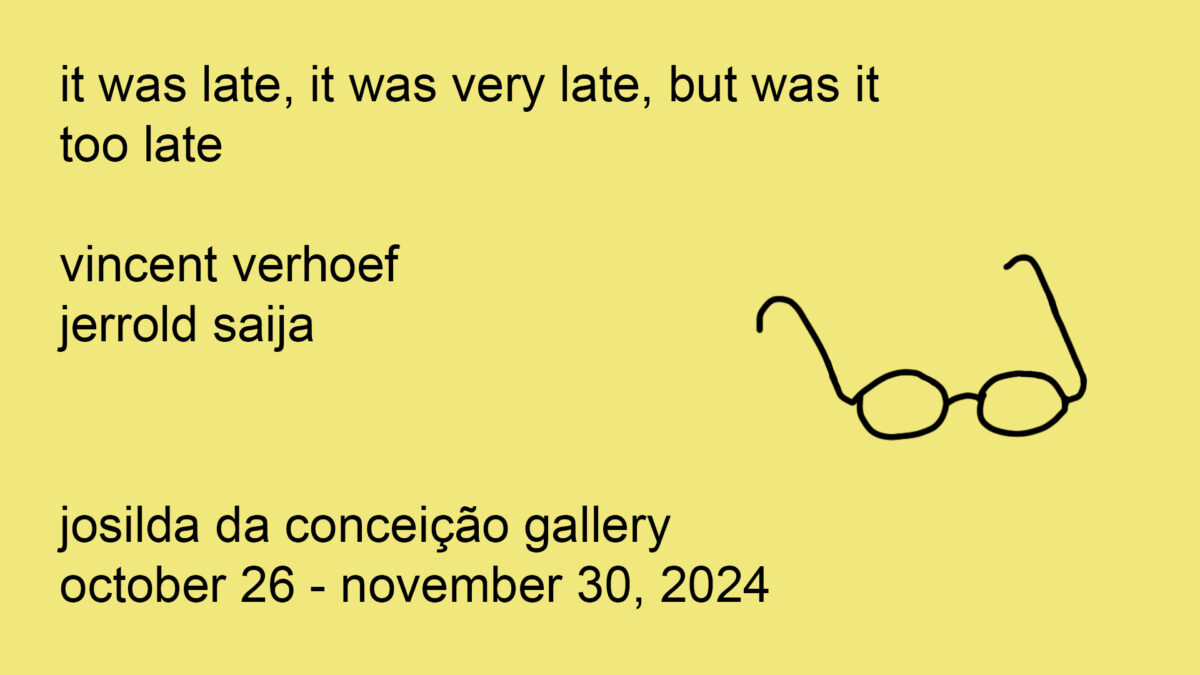 It was late, it was very late, but was it too late | Vincent Verhoef & Jerrold Saija - Amsterdam Art
